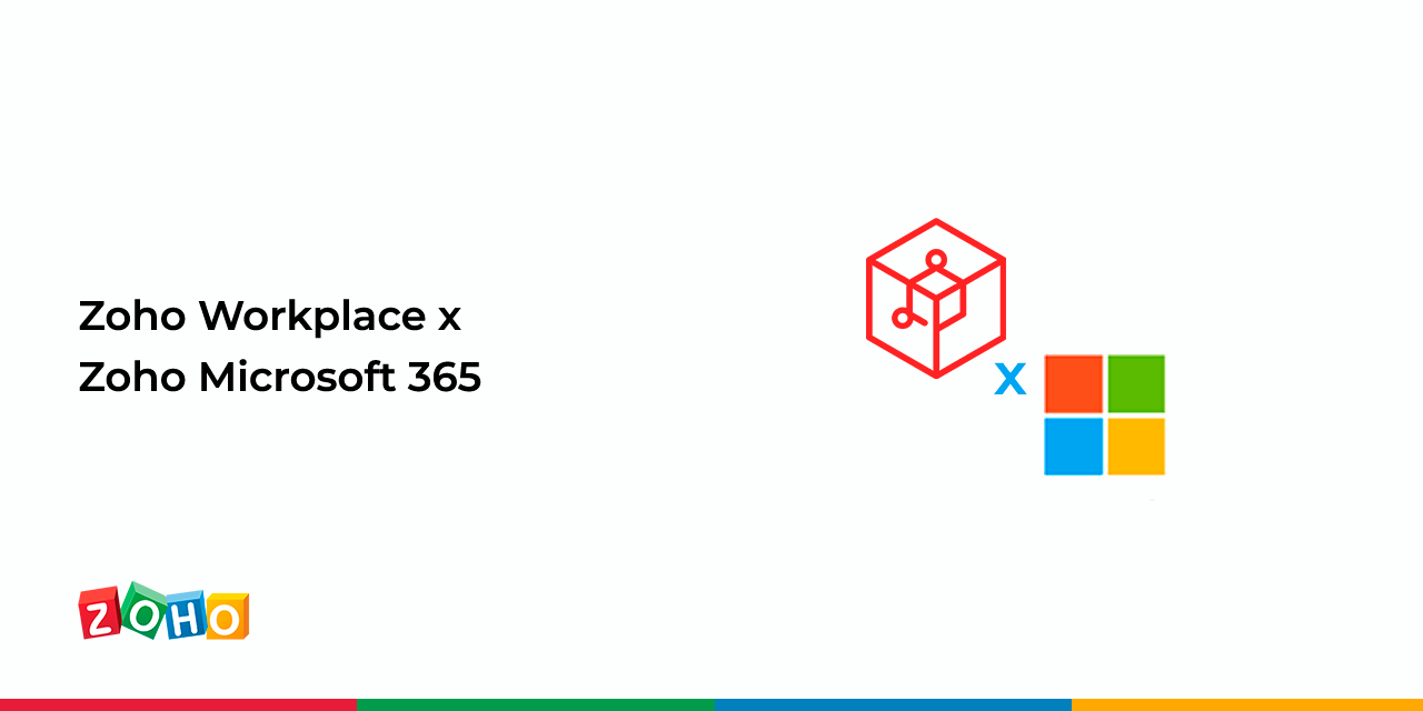 Zoho Workplace x Zoho Microsoft 365 - Zoho Blog