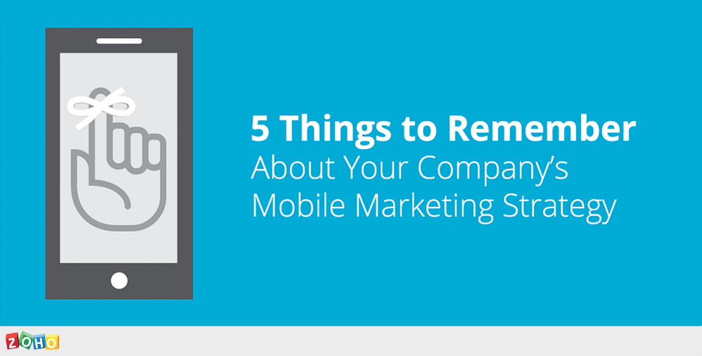 5 Things to Remember about your Company's Mobile Marketing Strategy ...