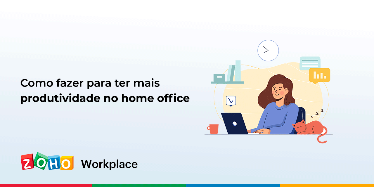 Como fazer para ter mais produtividade no home office - Blog da Zoho